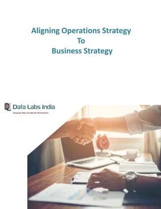 Aligning Operations Strategy to Business Strategy | PDF