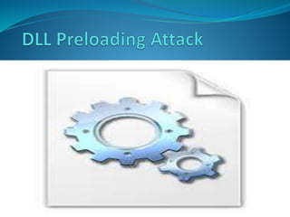 DLL Preloading Attack | PPTX