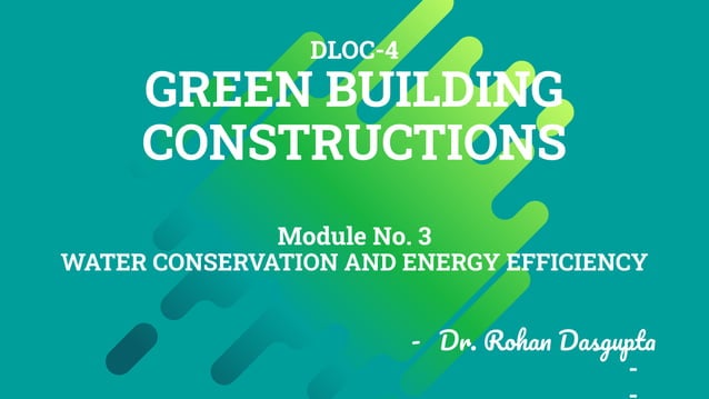 Green Building Construction - Module 3 - Water Conservation and Energy Efficiency | PDF