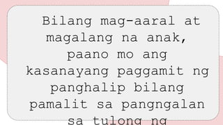 Paggamit sa Usapan ng mga Salitang Pamalit sa Ngalan ng Tao (Ako, Ikaw, Siya) | PPTX