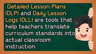 DLP VS. DLL final ppt.pdf DETAILED LESSON PLAN AND DAILY LESSON LOG | PDF