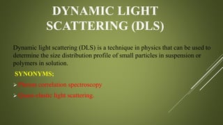 DLS dynamic light scattering | PPTX