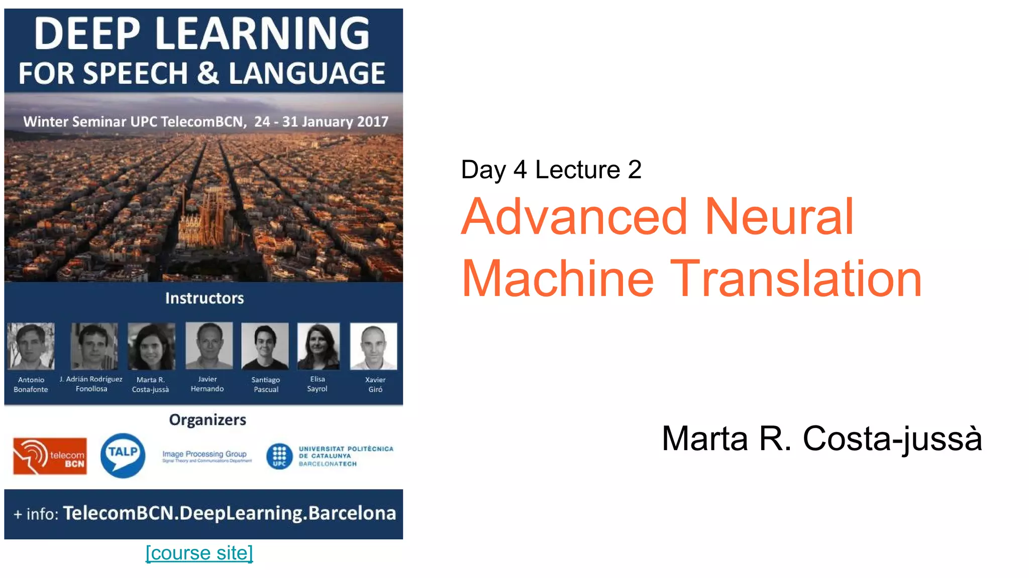 Advanced Neural Machine Translation (D4L2 Deep Learning for Speech and ...