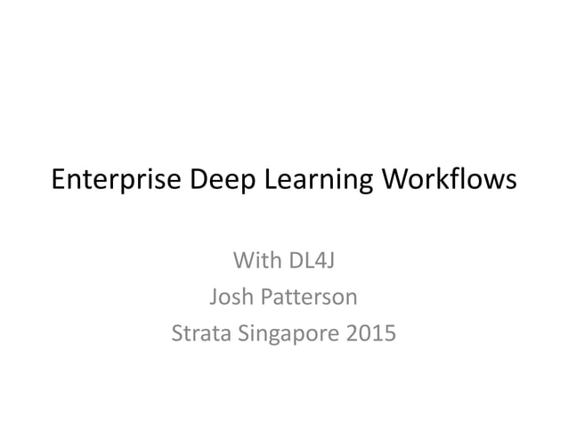 Building Deep Learning Workflows with DL4J | PPT