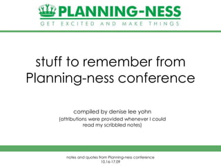Notes & Quotes From Planning-ness Conference | PPTX