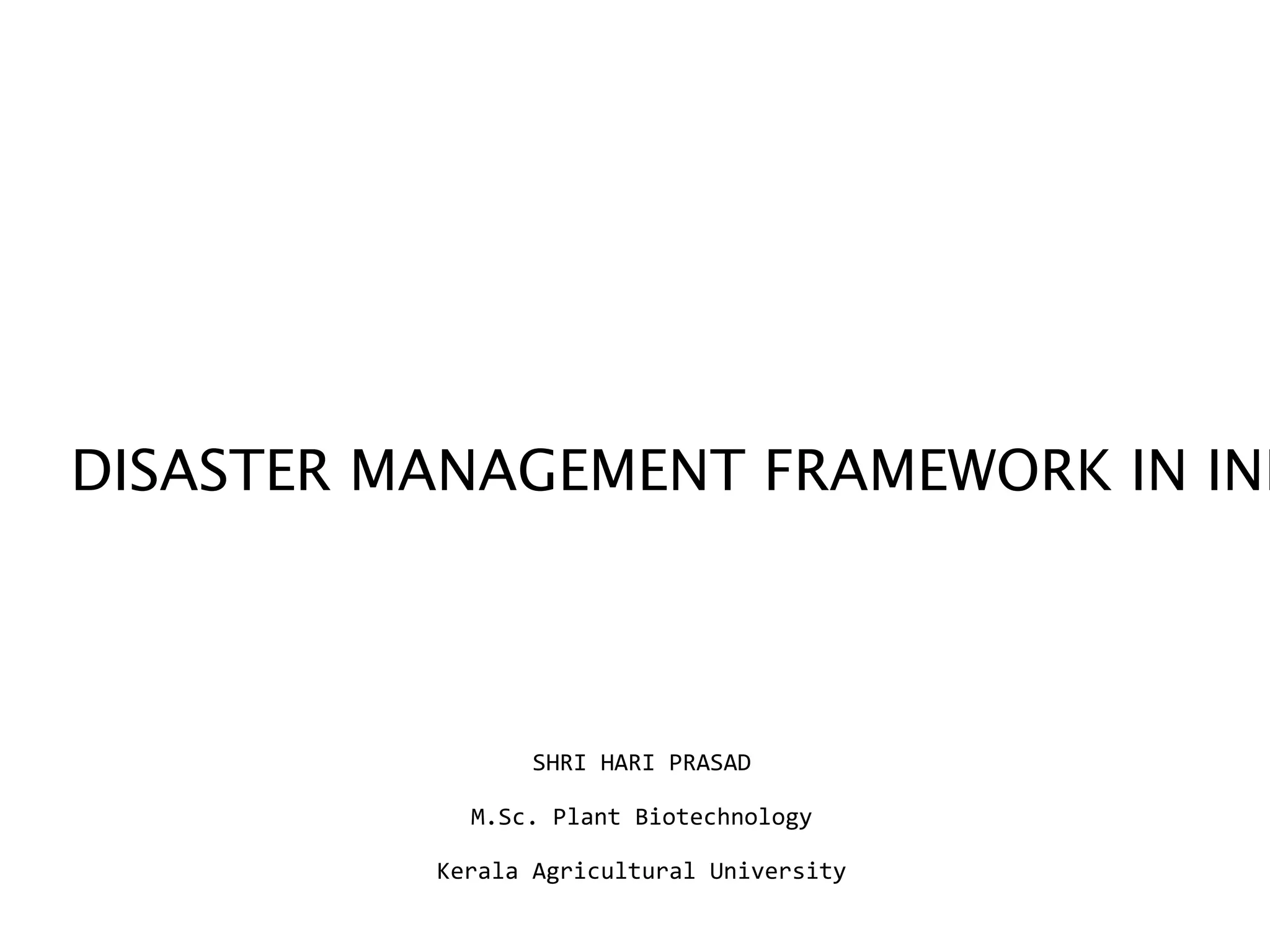 Disaster management framework in India | PPTX
