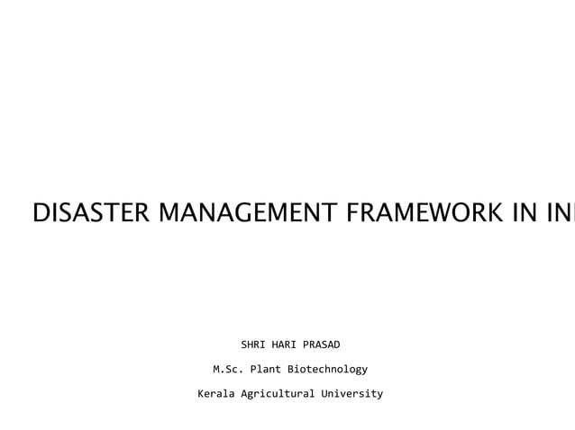 Disaster management framework in India | PPTX | Disasters