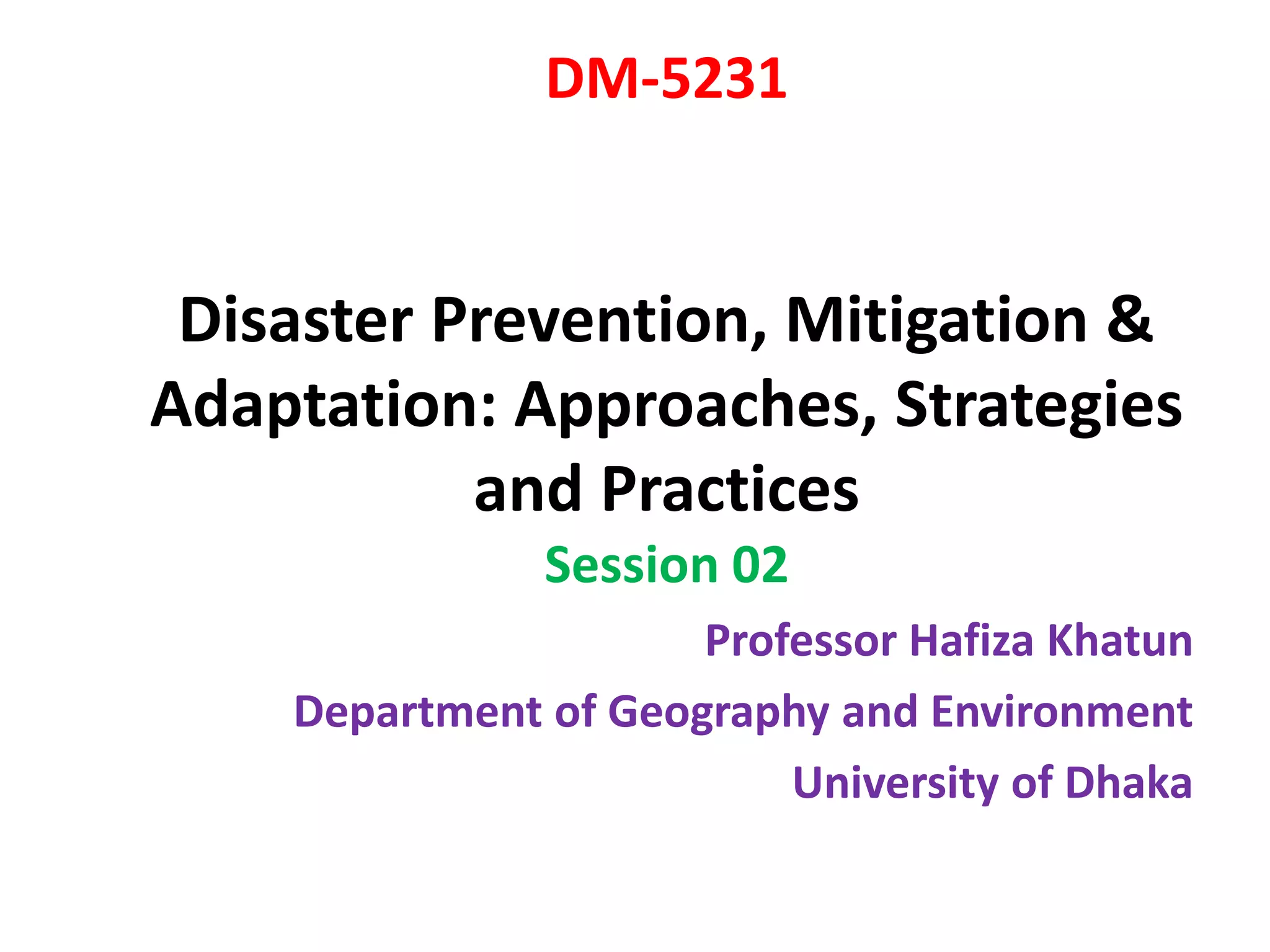 Disaster Prevention,Mitigation & Adaptation : Approaches,Strategies and Practices | PPTX