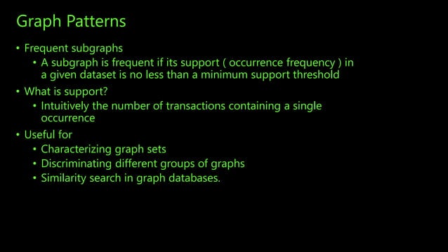Graph Mining, Graph Patterns, Social Network, Set & List Valued Attribute, Spatial Data | PPT