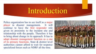 DISASTER MANAGEMENT - ROLE OF POLICE | PPTX | First Aid | Injuries