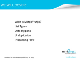 DM 101 - MMI Direct - Data Hygiene and Merge Purge | PPT