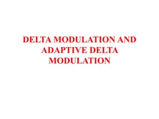 Delta Modulation & Adaptive Delta M.pptx