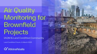 13:00 ‘Good Practice on Air Quality Monitoring for Brownfield Projects ...