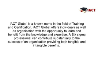 iACT Global | DMAIC Methodology | PPT | Business | Business and Finance
