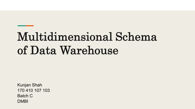 Multidimensional schema of data warehouse | PPTX