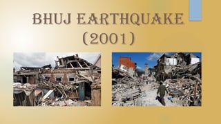 Disaster Management- CASE STUDY-01 BHUJ EARTHQUAKE.pptx