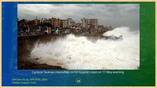 Disaster Management CASE STUDY-08 CYCLONE TAUKATE.pptx