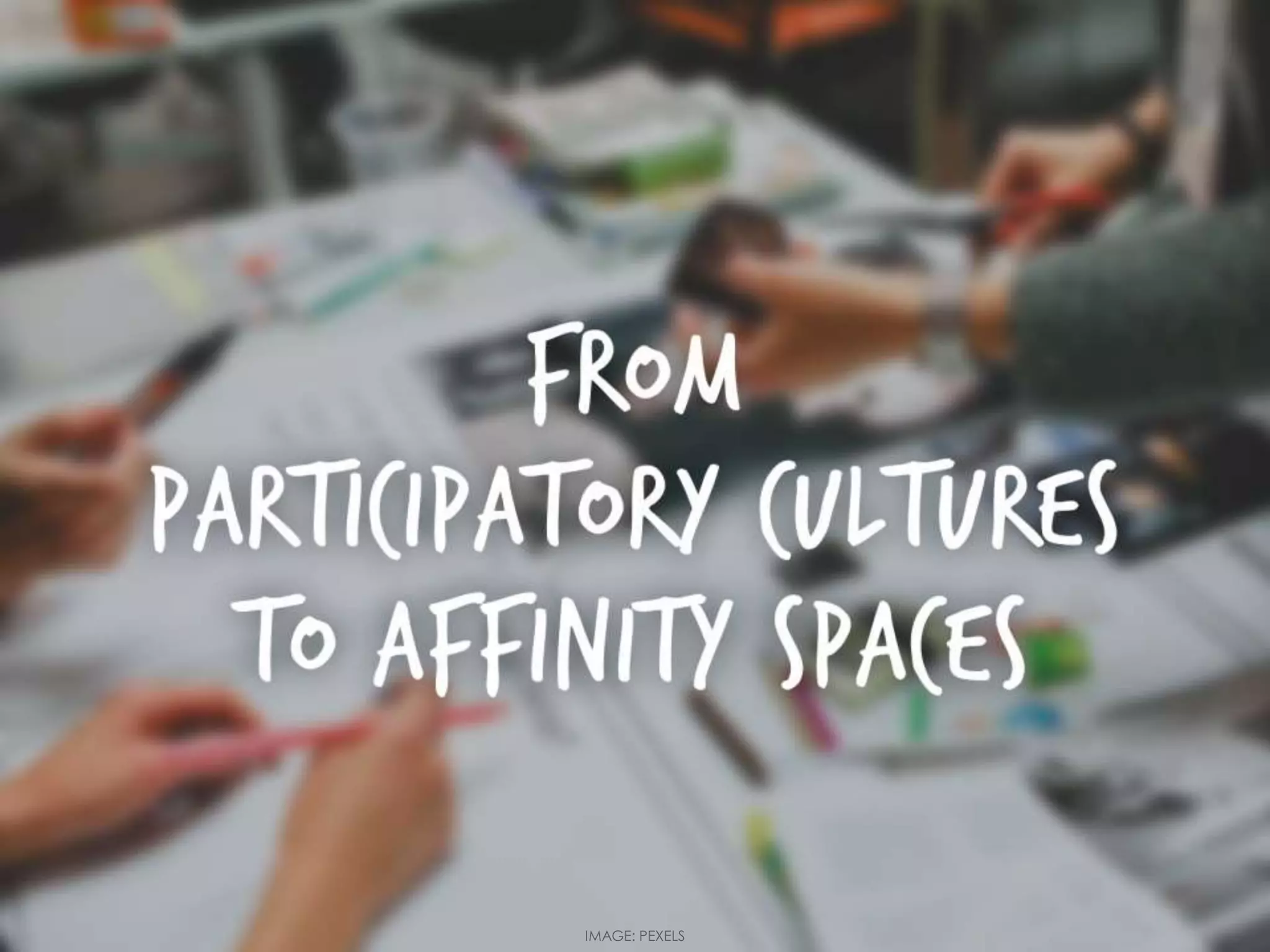 Learning through Affinity Spaces | PPTX