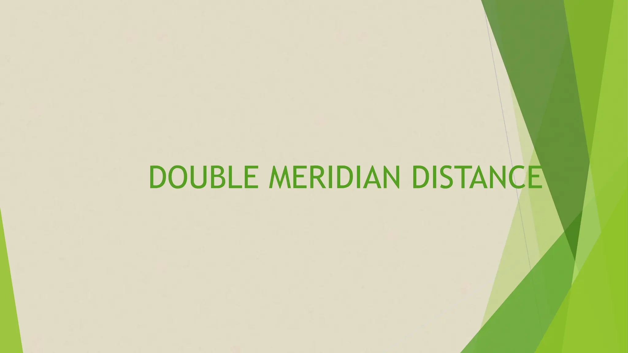 Double meridian distance AND Double parallel distance.pptx