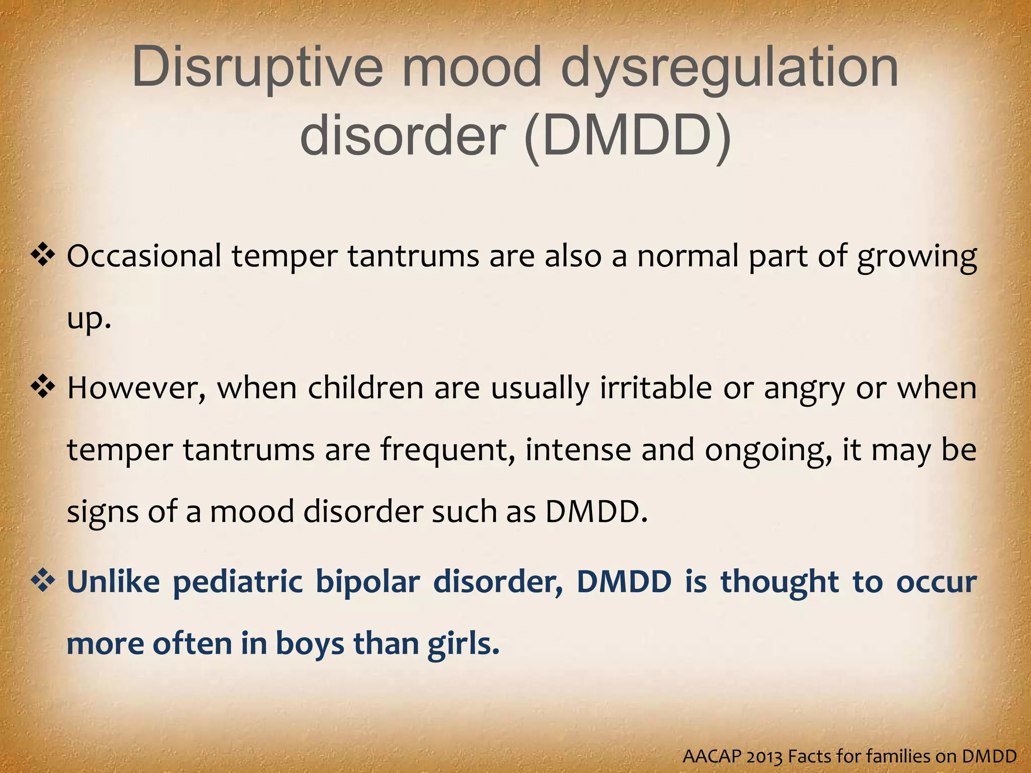 Dmdd disruptive mood dysregulation disorder | PPTX