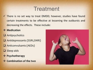 Dmdd disruptive mood dysregulation disorder | PPTX
