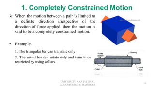 Dme 5201 tom lecture 3 4 constrained motion, types of joints, kutzback, joint, grubler,dof | PPTX