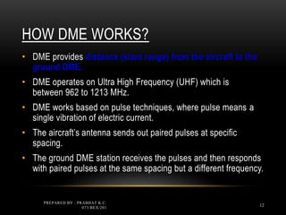 Distance Measuring Equipment (DME) power point Presentation for ...