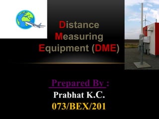 Distance Measuring Equipment (DME) power point Presentation for ...