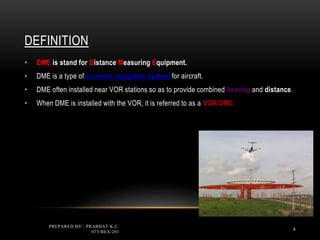 Distance Measuring Equipment (DME) power point Presentation for ...