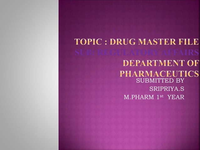 Drug Master File | PPTX | Pharmaceutical Industry | Industries