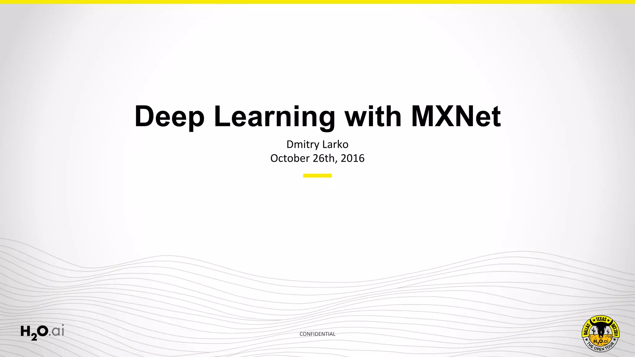 Deep Learning with MXNet - Dmitry Larko | PDF