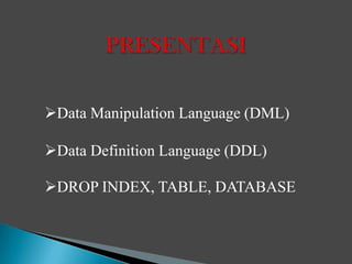DML, DDL dan Drop | PPT