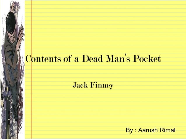 contents of dead man pocket | PPT