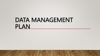 Data Management Plan of Clinical Research pptx | PPTX