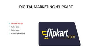 Digital Marketing of Flipkart | PPT