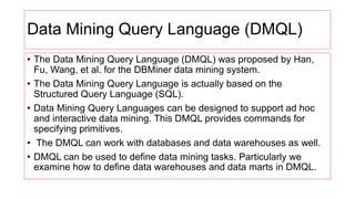 DMQL(Data Mining Query Language).pptx