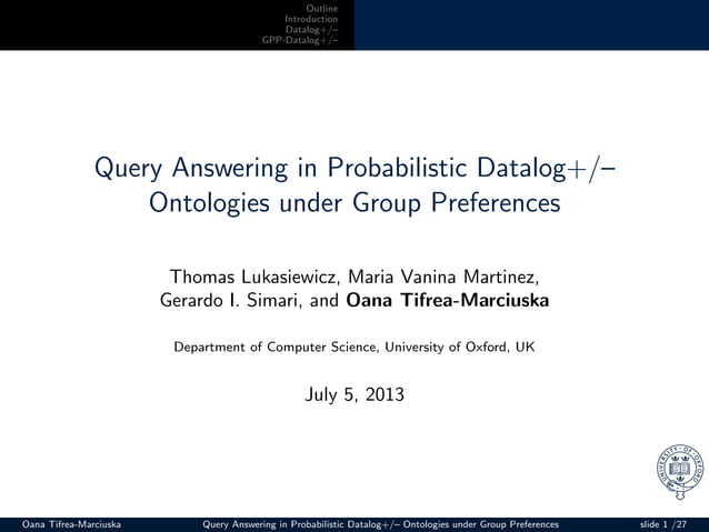 Query Answering in Probabilistic Datalog+/{ Ontologies under Group Preferences | PPT