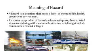 Meaning of disasters and hazards and app | PPTX