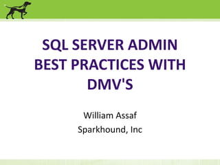 SQL Server Admin Best Practices with DMV's | PPT