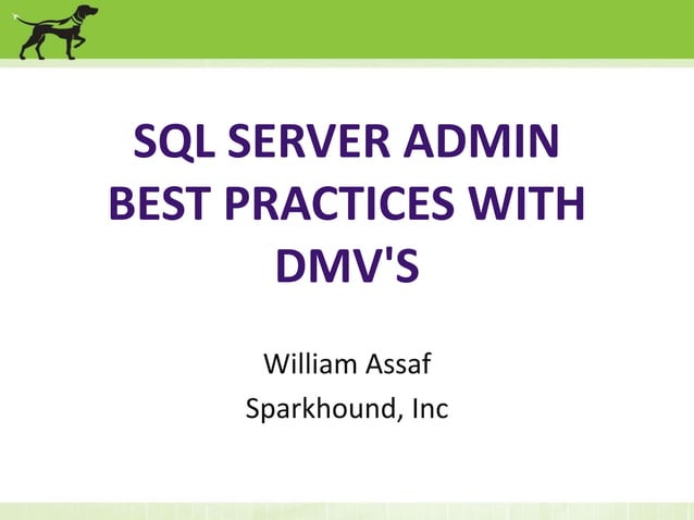 SQL Server Admin Best Practices with DMV's | PPT