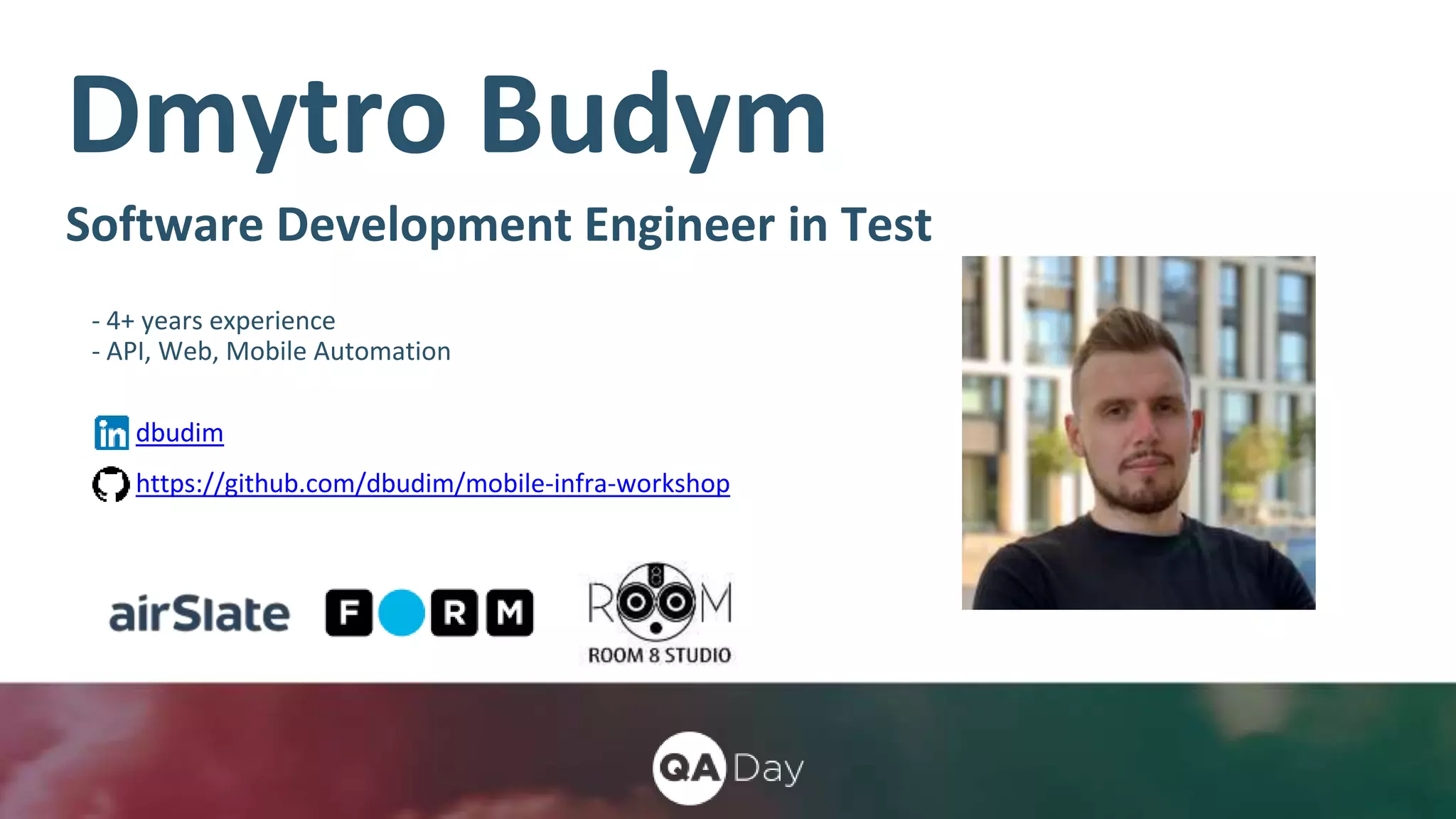 ДМИТРО БУДИМ «Mobile Automation Infrastructure from scratch» Online QADay 2021 #2 | PPT