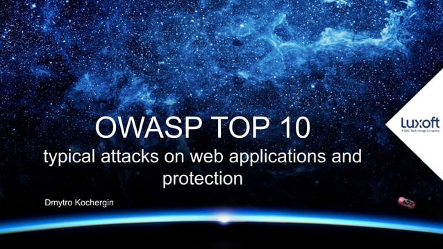 Dmytro Kochergin - "The OWASP TOP 10 - Typical Attacks on Web Applications and How to Protect ...