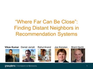 "Where Far Can Be Close": Finding Distant Neighbors In Recommendation ...