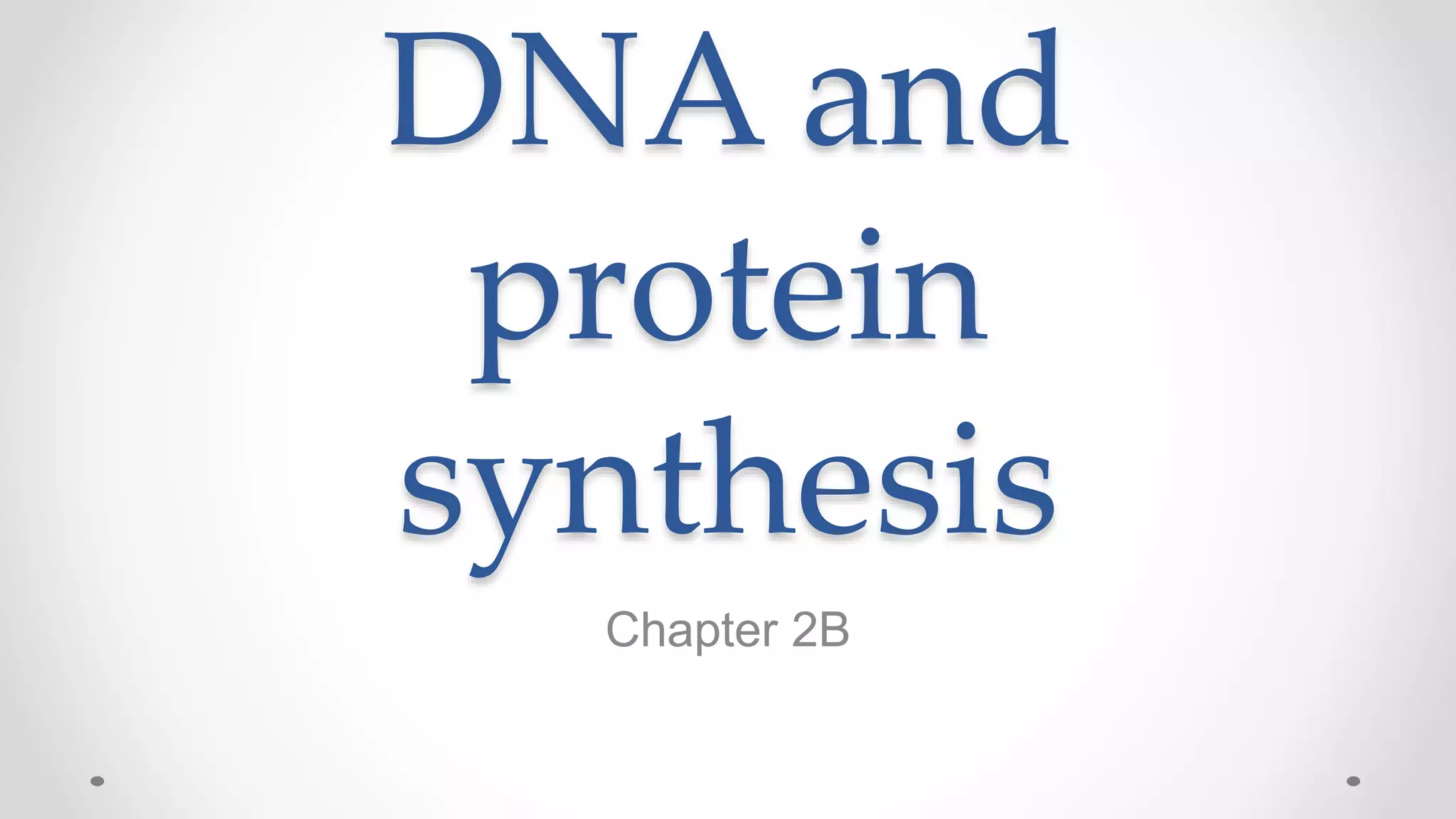 AS Biology - DNA and protein synthesis | PPT