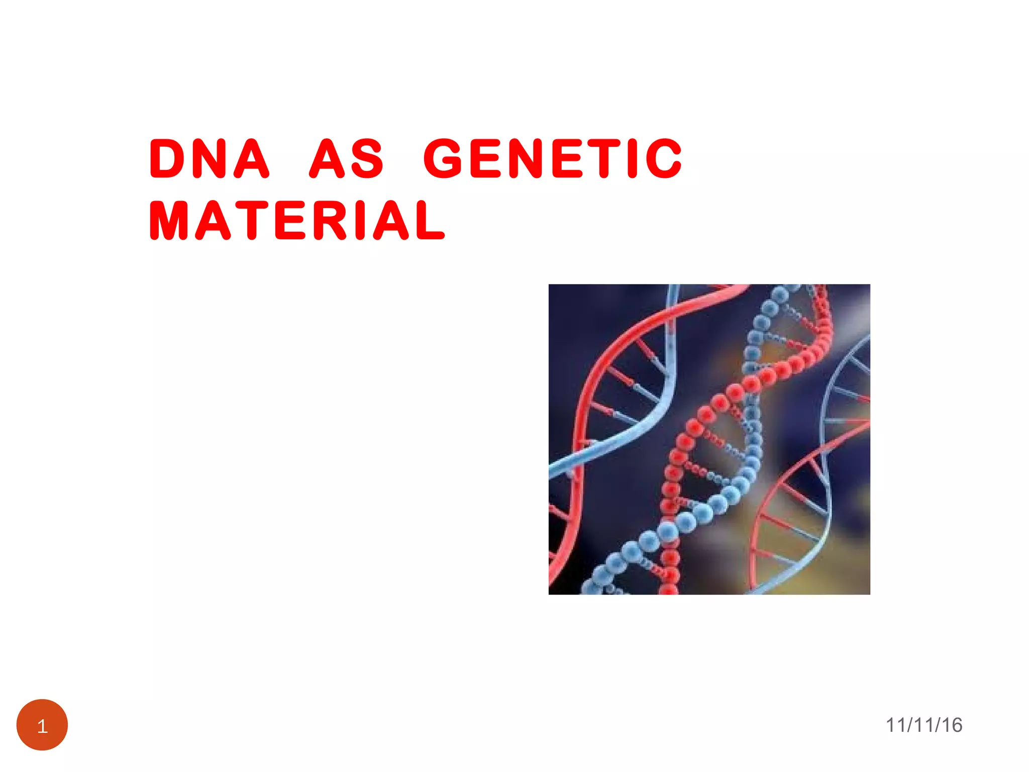 Dna as a geneticmaterial | PPT