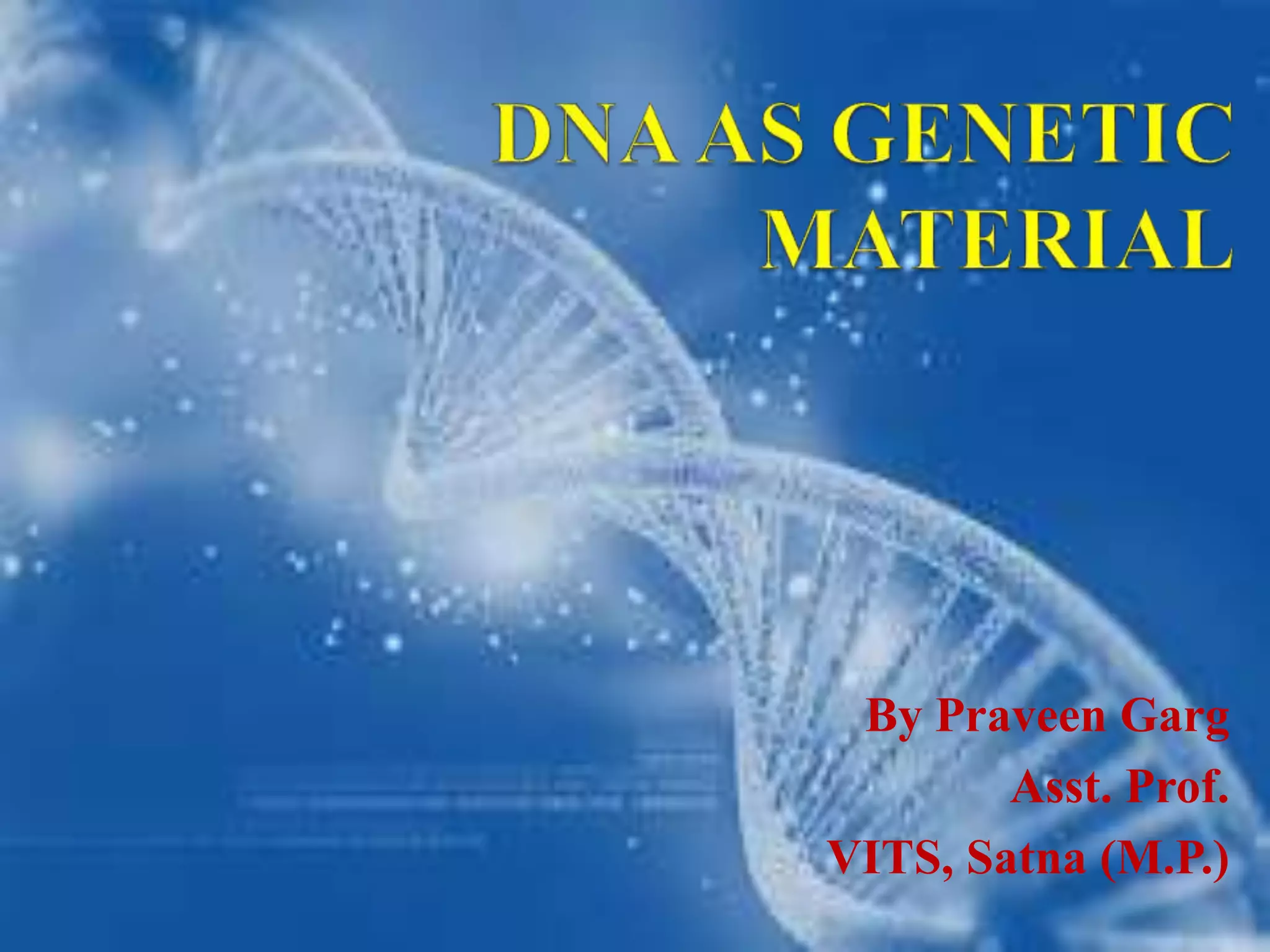 DNA as genetic material | PPTX