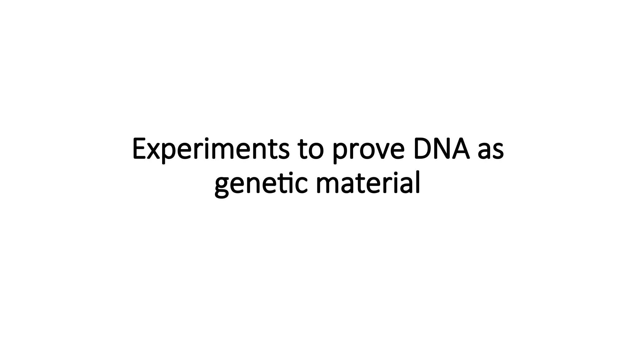 DNA as genetic material experiments and explanation .ppt