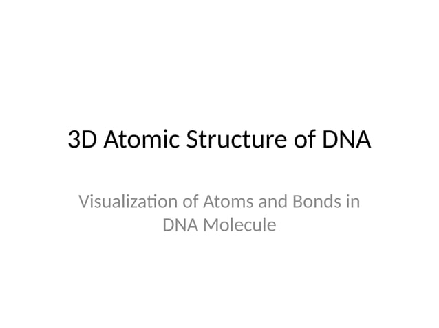 DNA_Atomic_Structure.pptx Structure of dna | PPT