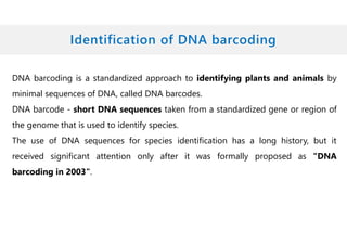 DNA barcoding (short DNA sequences to identify) | PPT