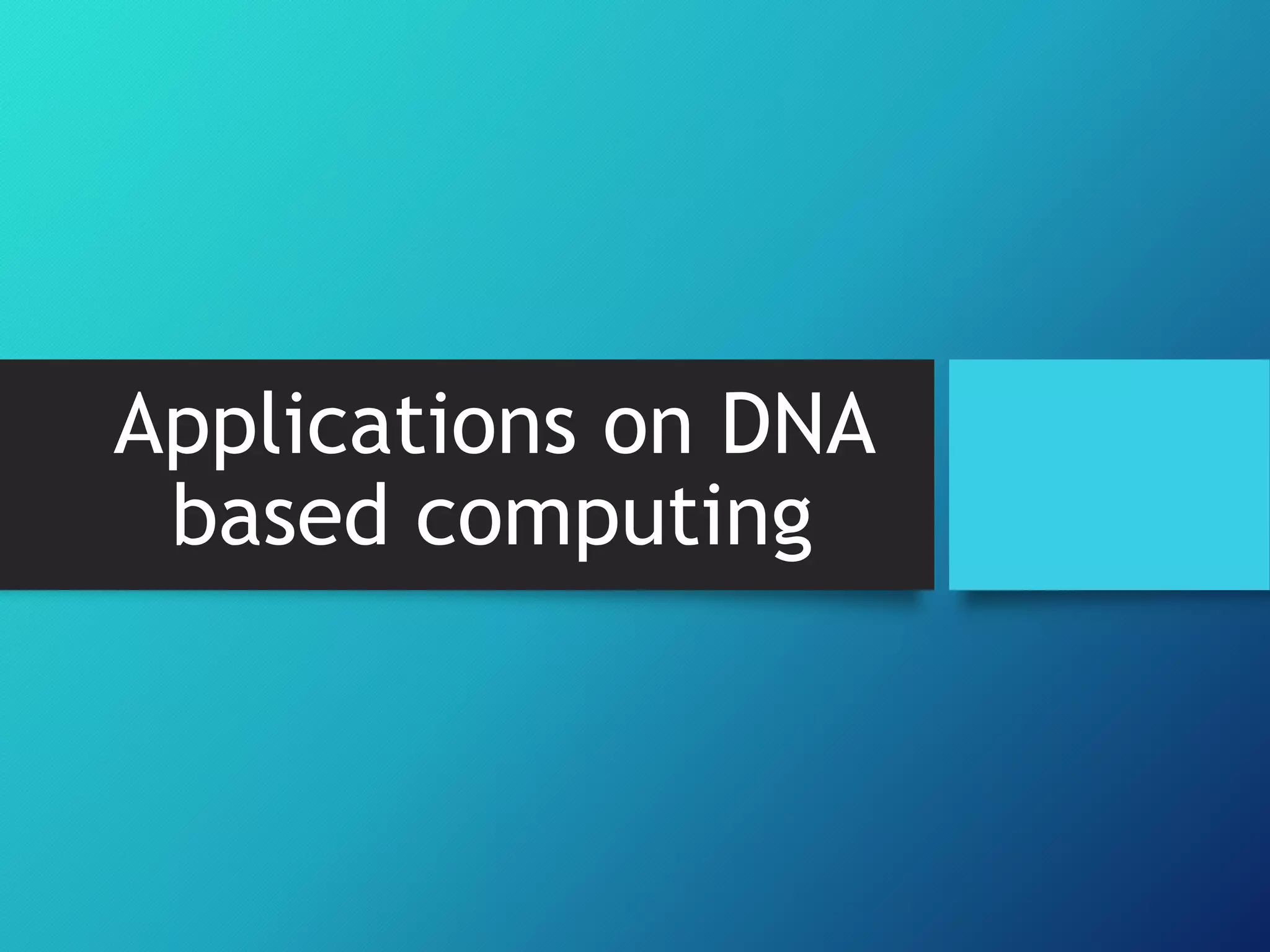 DNA Based Computing | PPTX